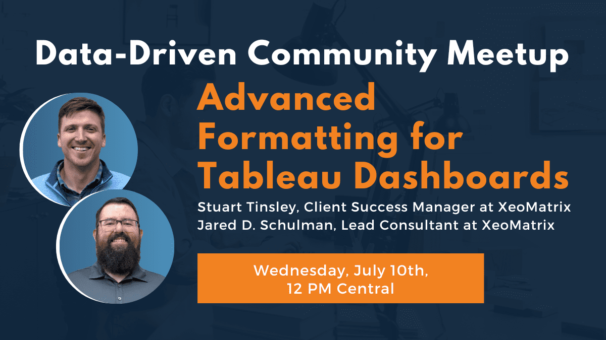 Advanced Formatting for Tableau Dashboards - XeoMatrix Tableau Consultants Advanced Formatting for Tableau Dashboards - XeoMatrix Tableau Consultants